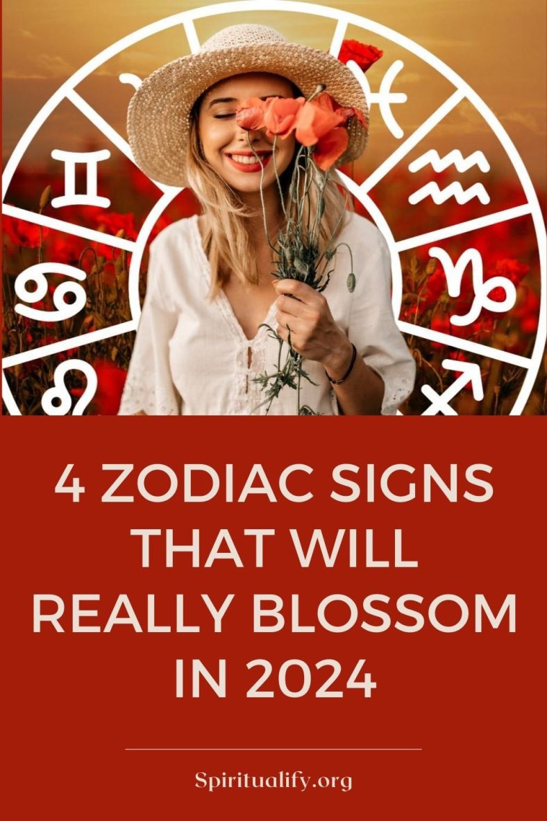 4 Zodiac Signs That Will Really Blossom In 2024