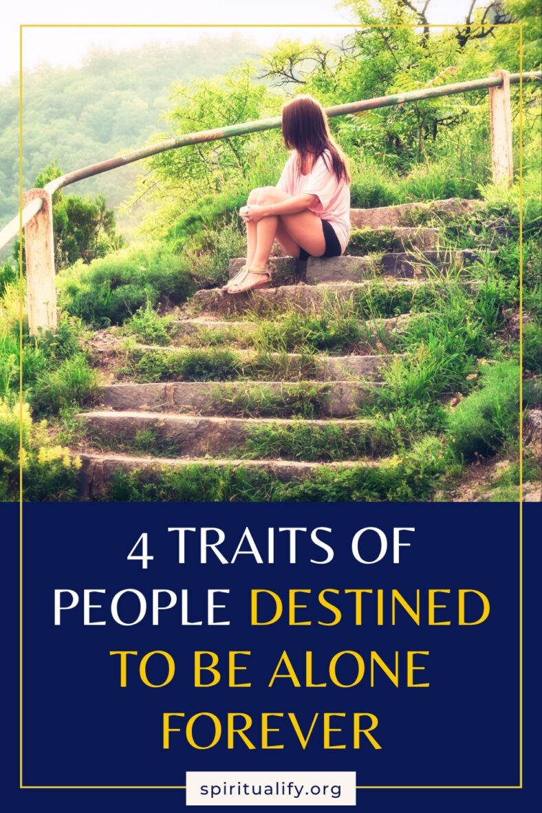 4 Traits of People Destined to be Alone Forever - Spiritualify