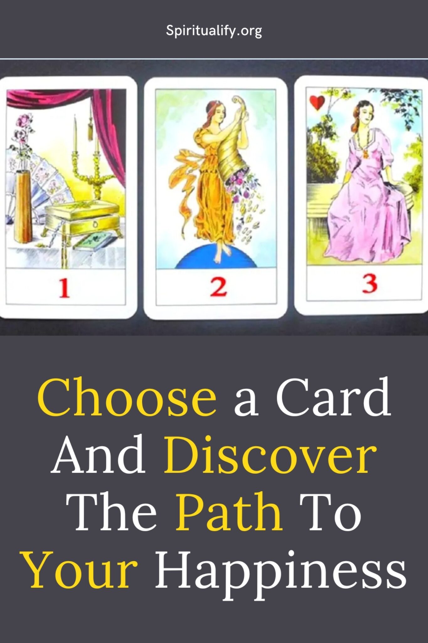Choose a Card And Discover The Path To Your Happiness