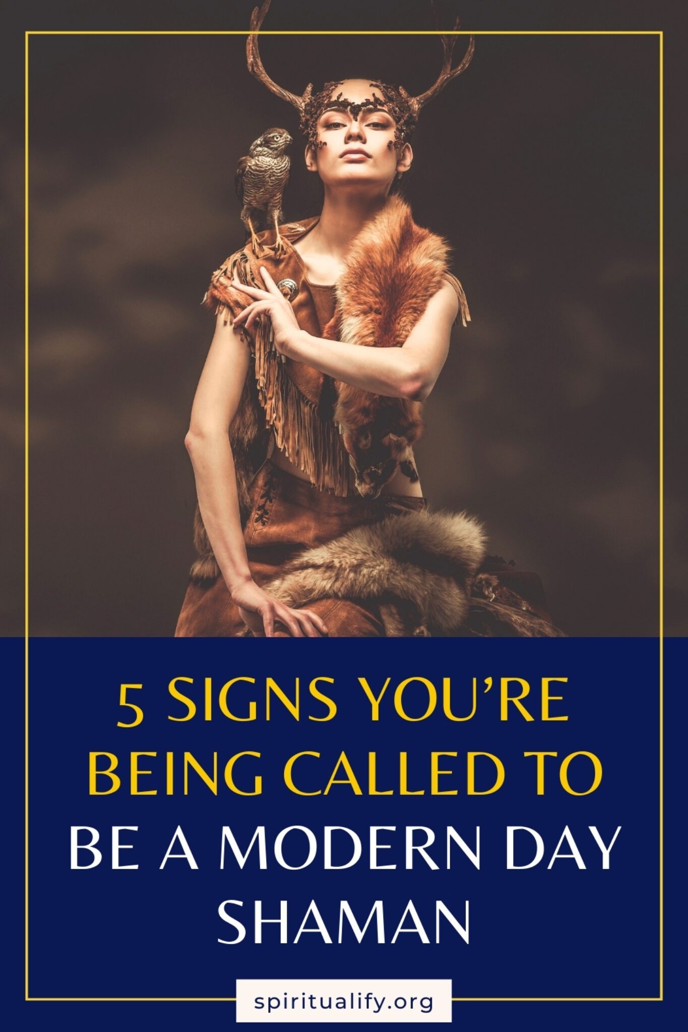 5 Signs You're Being Called to Be a Modern Day Shaman