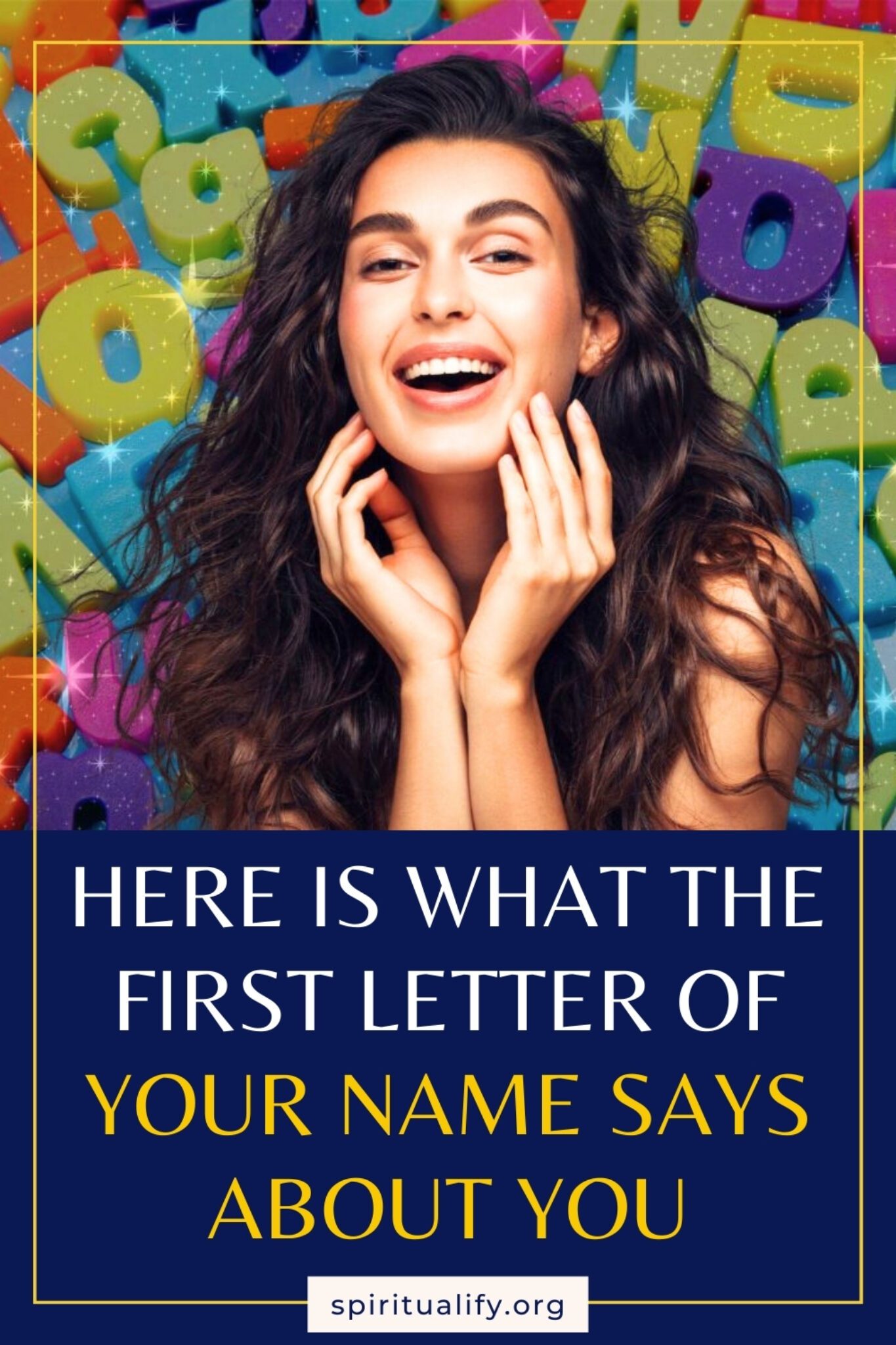 Here is What the First Letter of Your Name Says About You