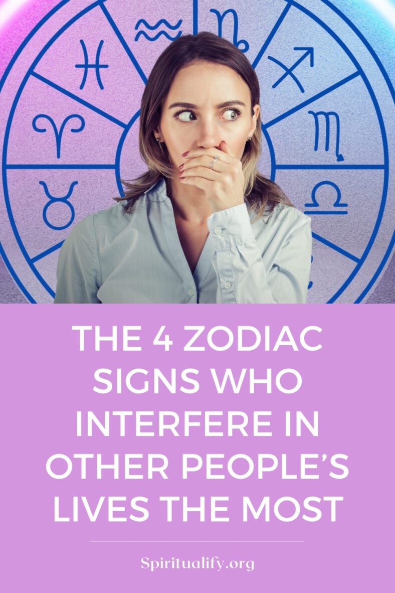 The 4 Zodiac Signs Who Interfere In Other People's Lives the Most