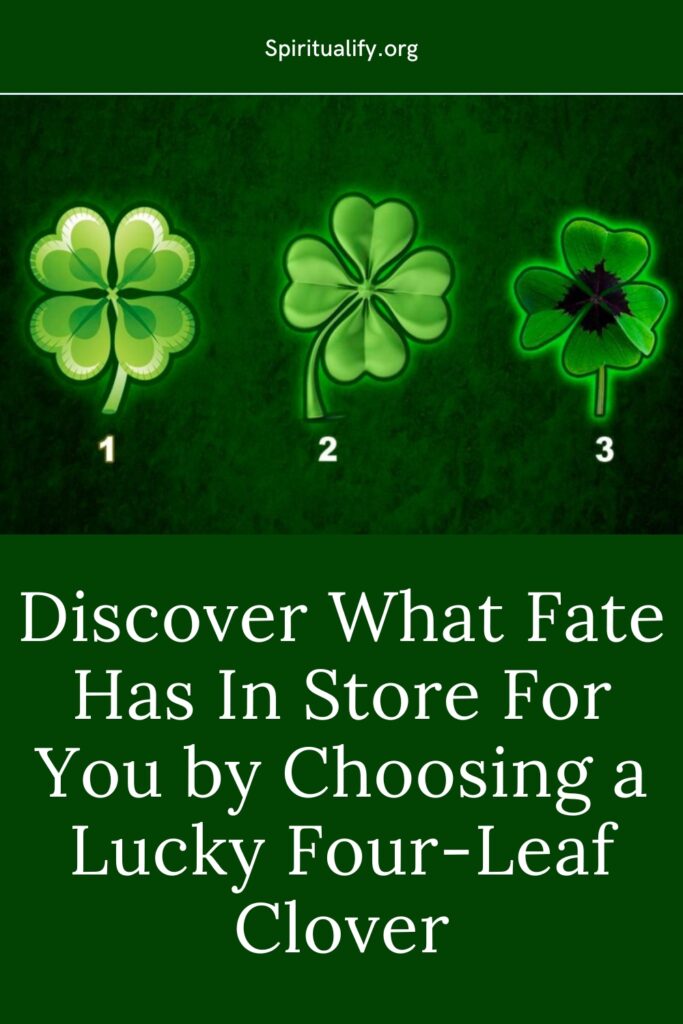 Discover What Fate Has In Store For You by Choosing a Lucky Four-Leaf ...