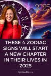 These 4 Zodiac Signs Will Start A New Chapter In Their Lives In 2025