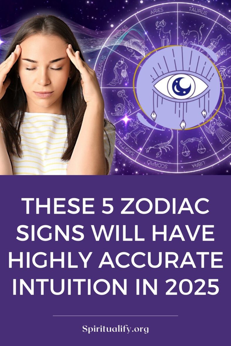 These 5 Zodiac Signs Will Have Highly Accurate Intuition in 2025