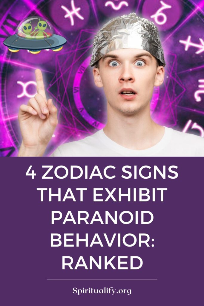 4 Zodiac Signs That Exhibit Paranoid Behavior: Ranked