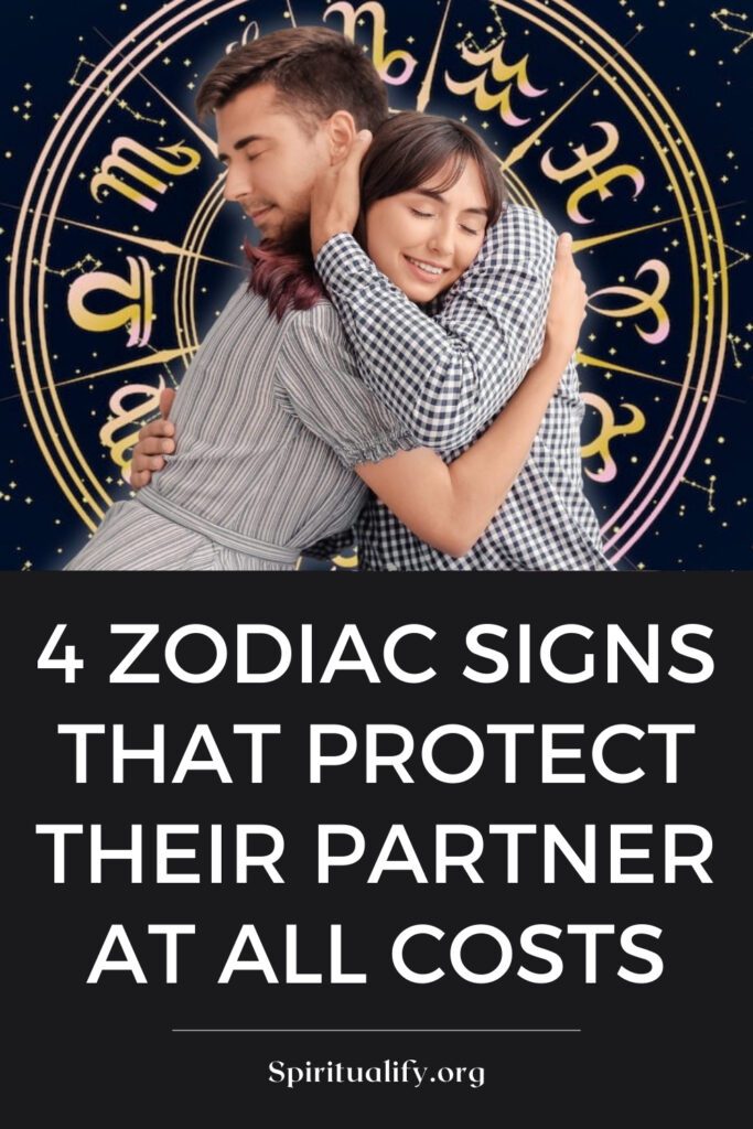 4 Zodiac Signs That Protect Their Partner At All Costs