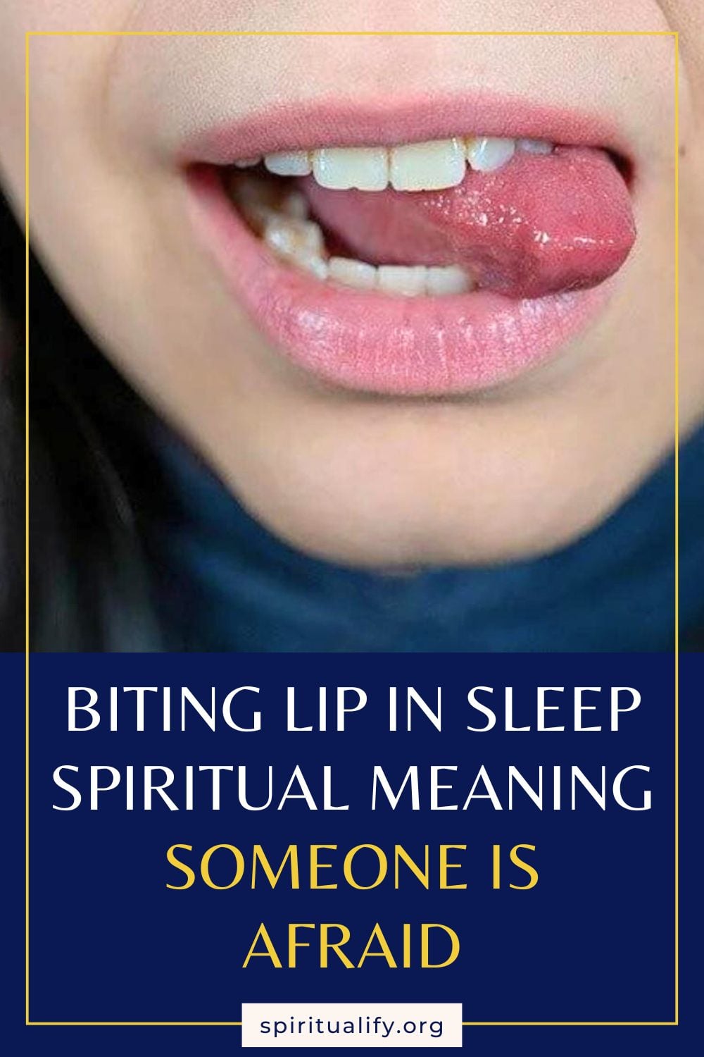 Biting Lip in Sleep Spiritual Meaning - Someone is Afraid