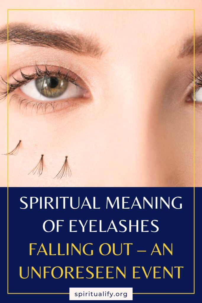 Spiritual Meaning of Eyelashes Falling Out - An Unforeseen Event