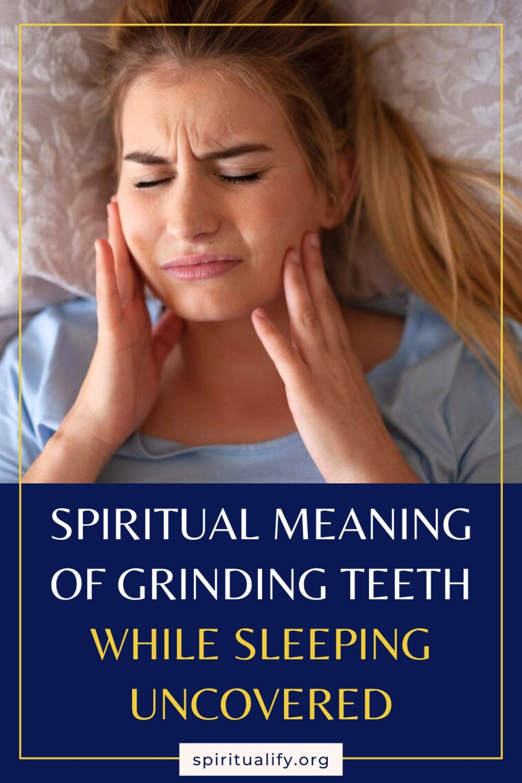 Spiritual Meaning of Grinding Teeth While Sleeping Uncovered