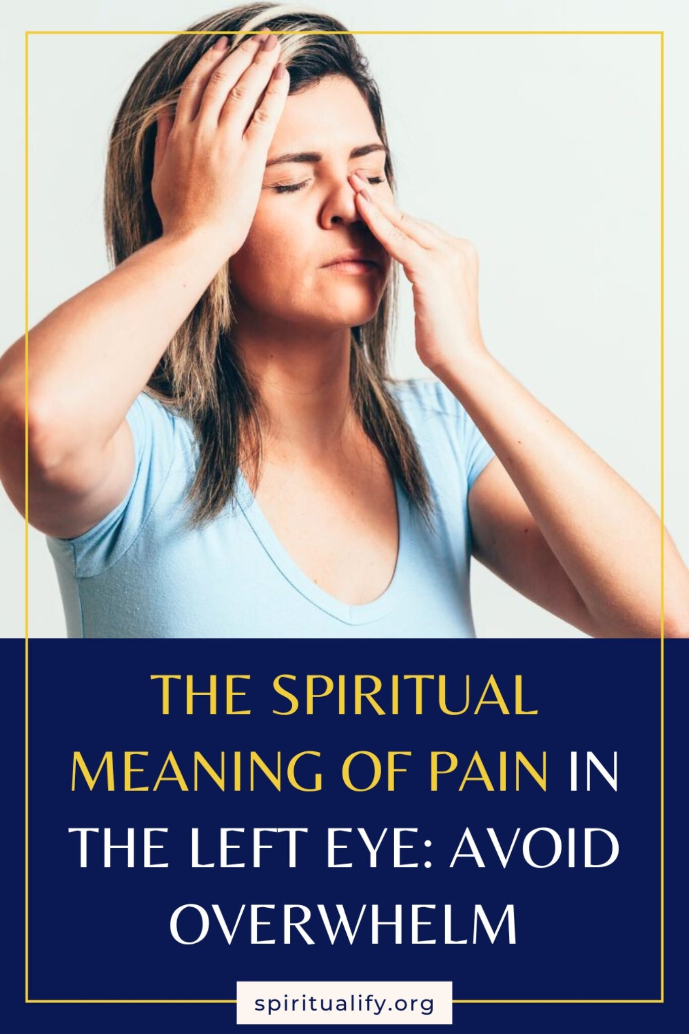 The Spiritual Meaning of Pain in The Left Eye: Avoid Overwhelm