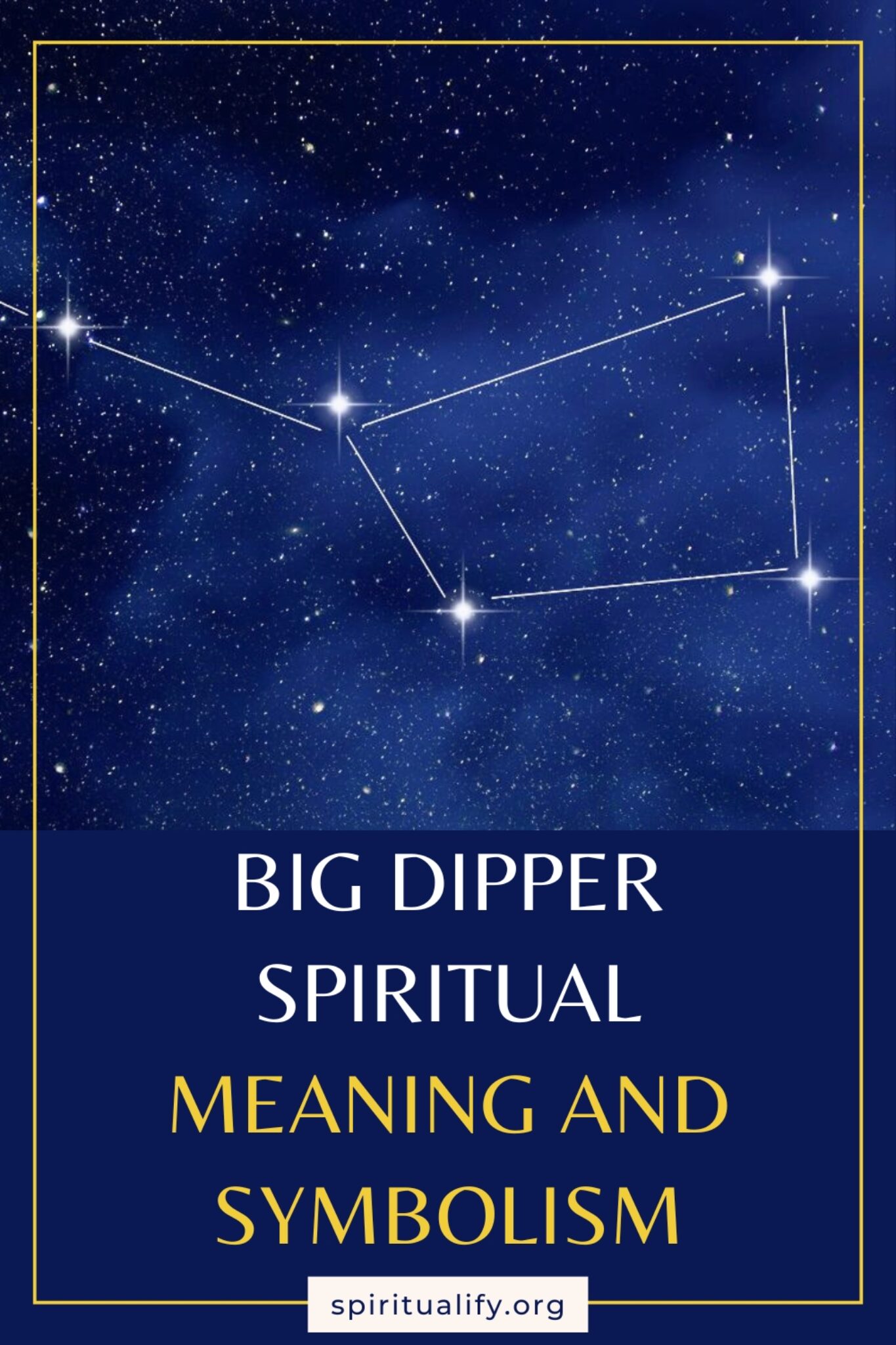 Big Dipper Spiritual Meaning And Symbolism