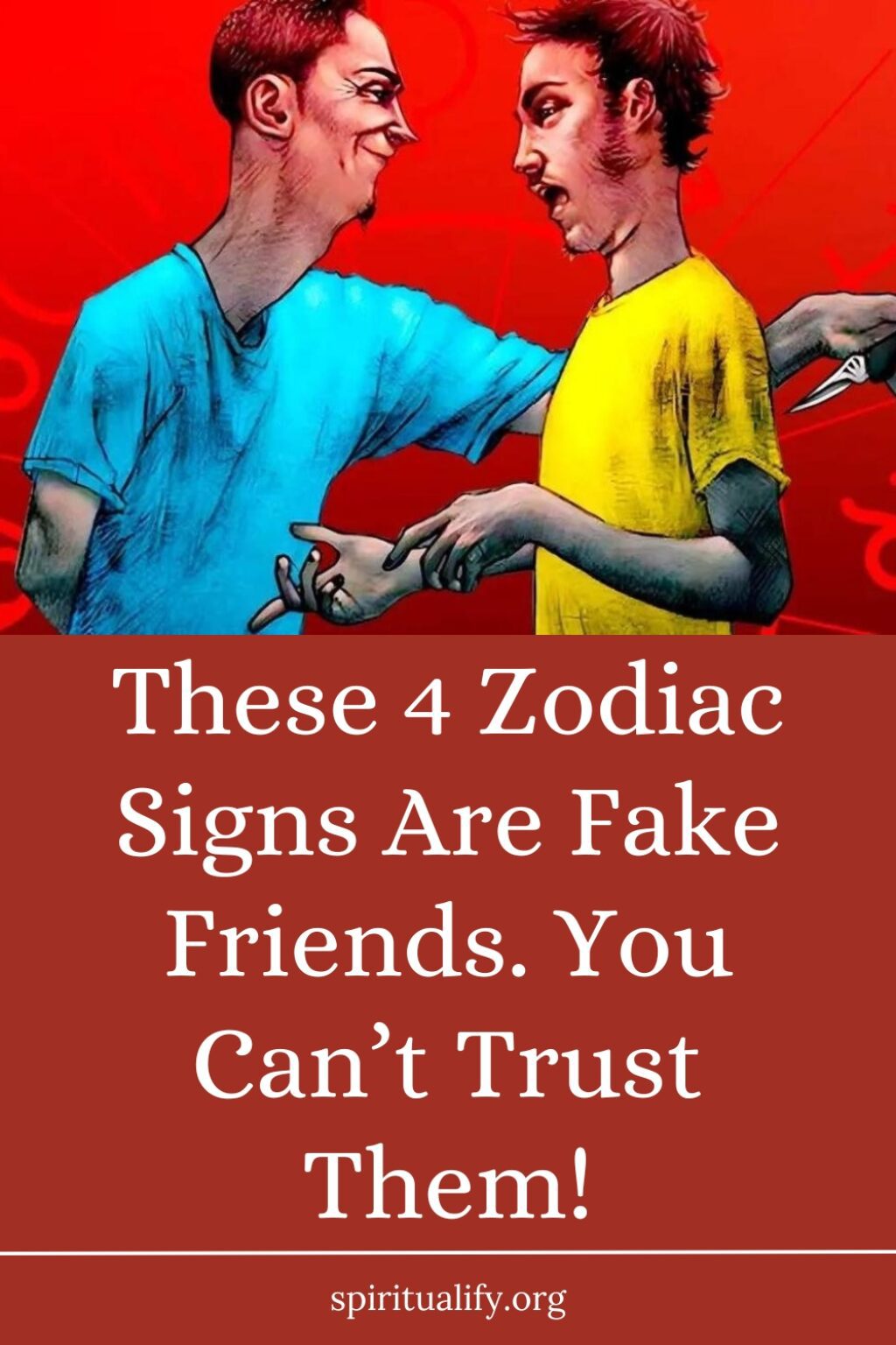 These 4 Zodiac Signs Are Fake Friends. You Can't Trust Them!